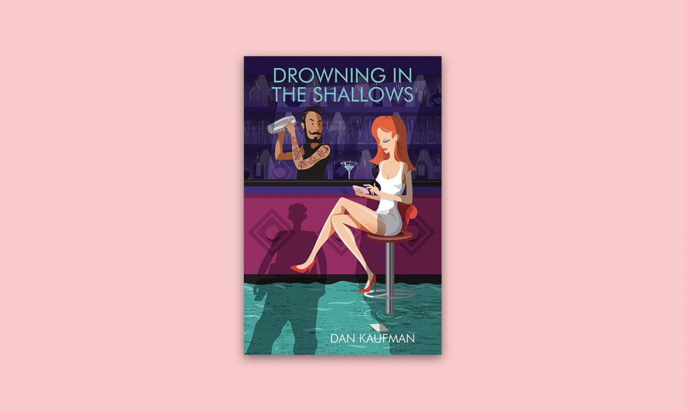 Drowning In The Shallows is Dan Kaufman's novel about the life of a bar ...